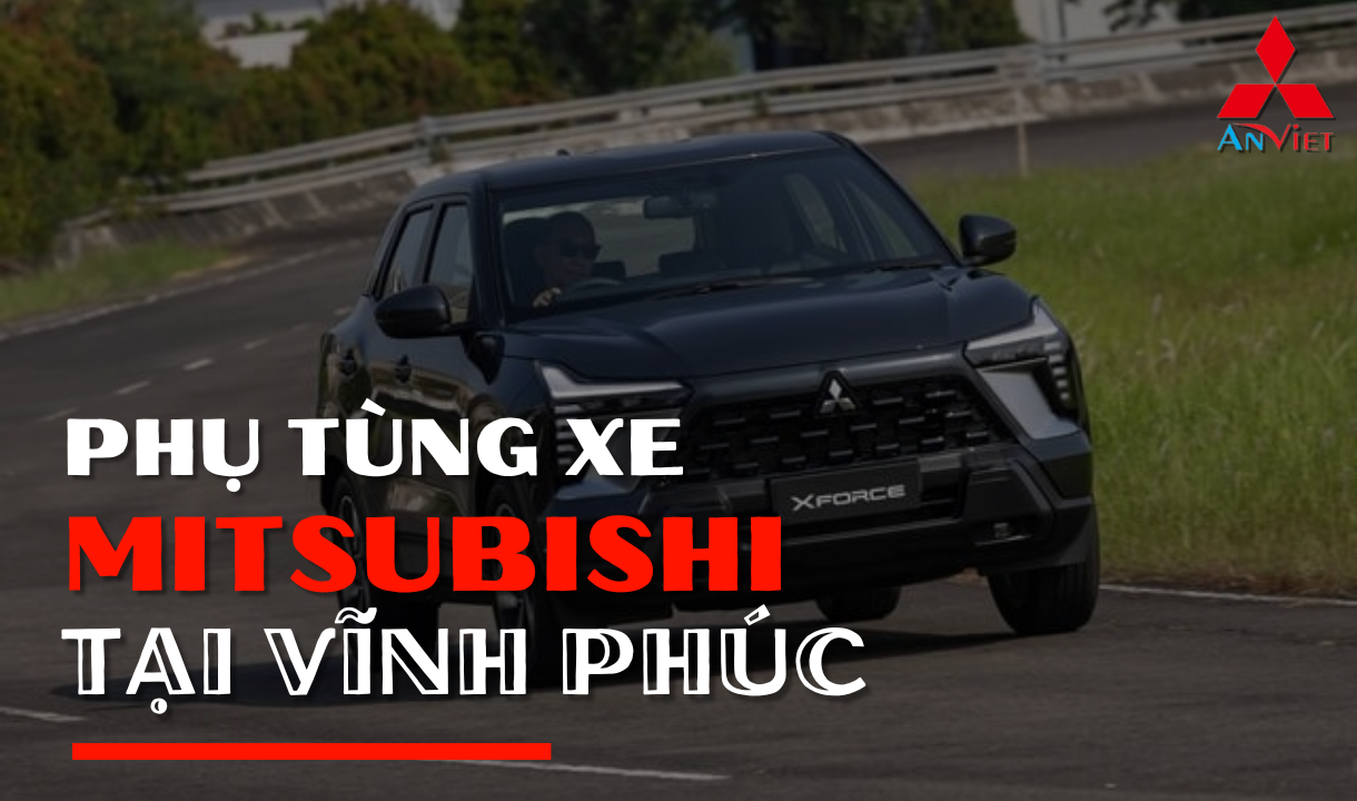 Phụ tùng xe Mitsubishi tại Vĩnh Phúc